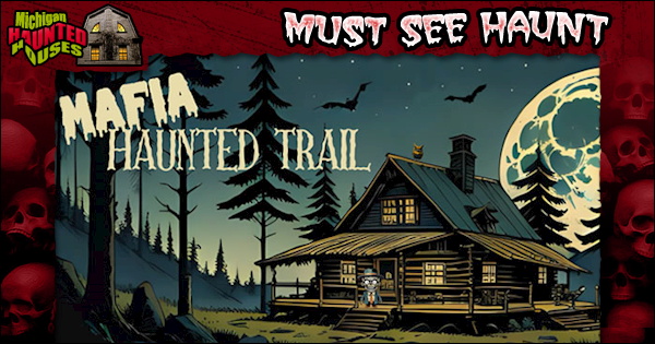 Mafia Haunted Trail - Harrison, MI