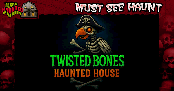 Twisted Bones Haunted House – Montgomery, TX - Montgomery, TX