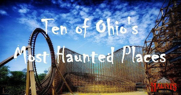 The Most Haunted Places Throughout the State of Ohio