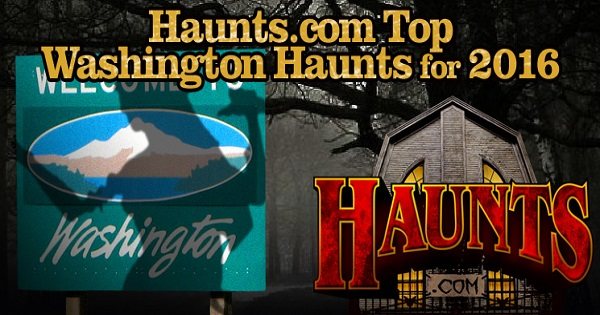 Haunts.com's 2016 Top Haunted Attractions for Washington