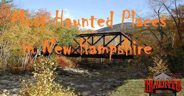 Ghosts of The Granite State: Most Haunted Places throughout New Hampshire